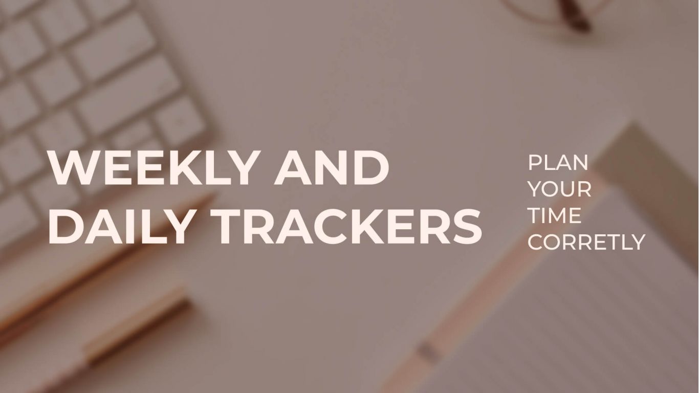 Weekly and Daily Trackers: Plan Your Time Correctly - Free Digital Planners